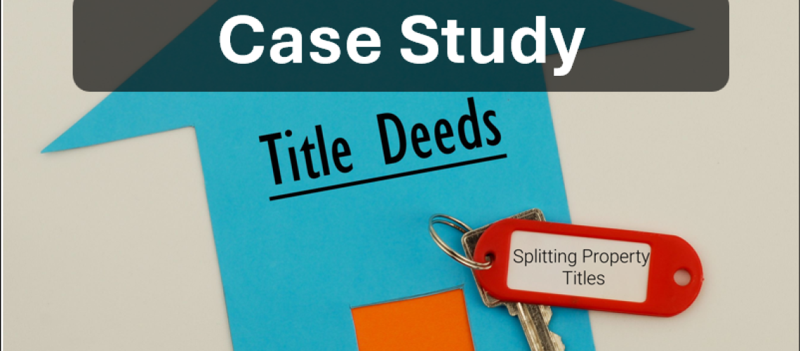 Splitting Property Titles - Case Study